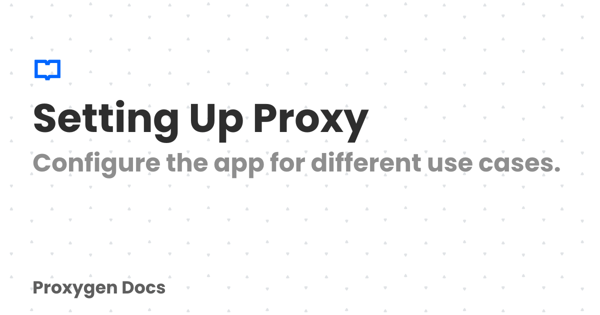Setting Up Proxy | Proxygen