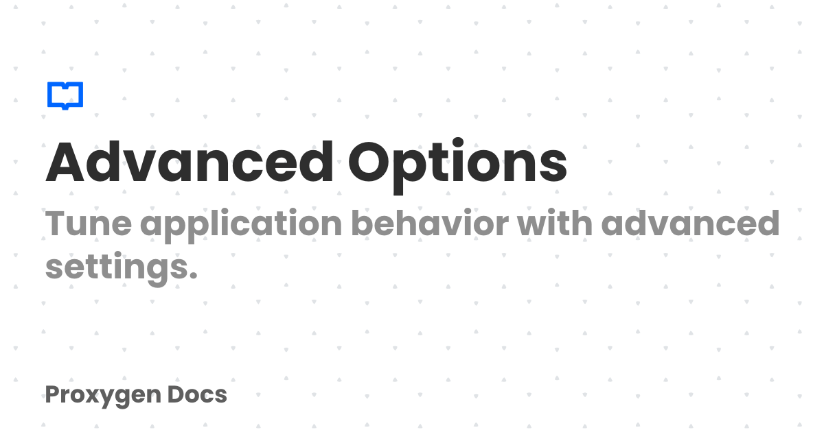 Advanced Options | Proxygen