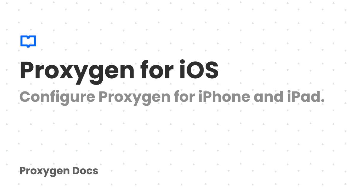 Proxygen for iOS | Proxygen